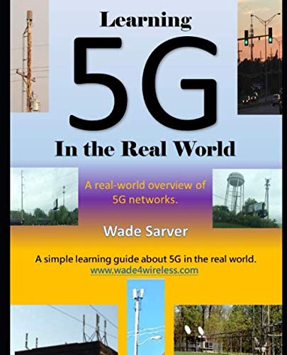 Learning 5G in the Real World: Learn about 5G systems that are being ...