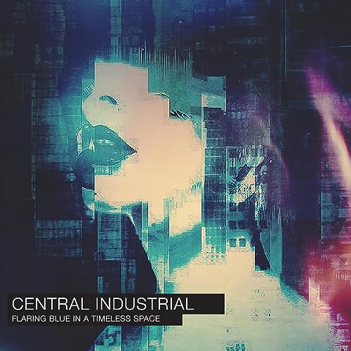 Amazon.co.jp: Flaring Blue in a Timeless Space : Central Industrial: デジタルミュージック