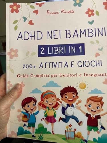 ADHD NEI BAMBINI: 2 LIBRI IN 1: 200+ ATTIVITÀ E GIOCHI - Guida Completa ...