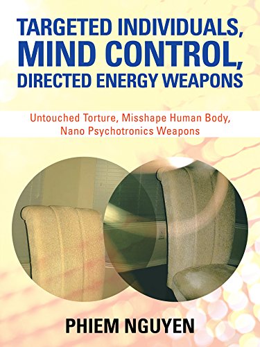 Targeted Individuals, Mind Control, Directed Energy Weapons: Untouched ...