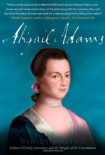Amazon.com: Abigail Adams: Holton, Woody: Books
