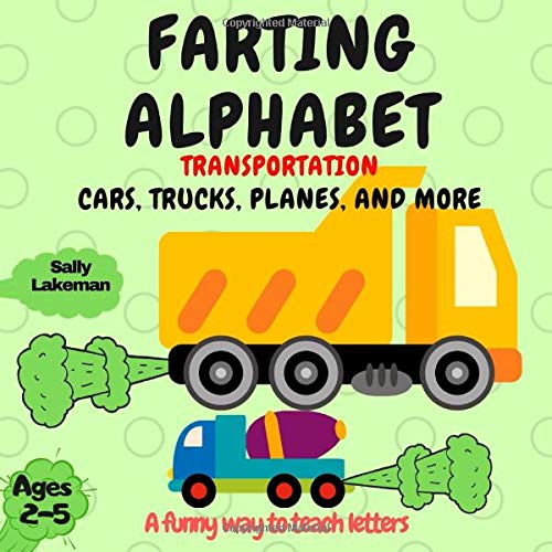 FARTING ALPHABET TRANSOORTATION: Cars, Trucks, Planes, and More: A ...