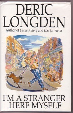 I'm a Stranger Here Myself: Deric Longden: 9780593028933: Amazon.com: Books