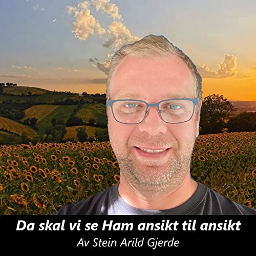 Amazon Music Unlimited - Stein Arild Gjerde 『Da skal vi se Ham ansikt ...