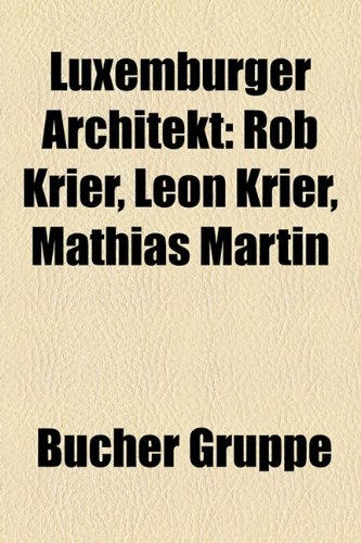 Luxemburger Architekt: Rob Krier, Lon Krier, Mathias Martin : Amazon.de ...