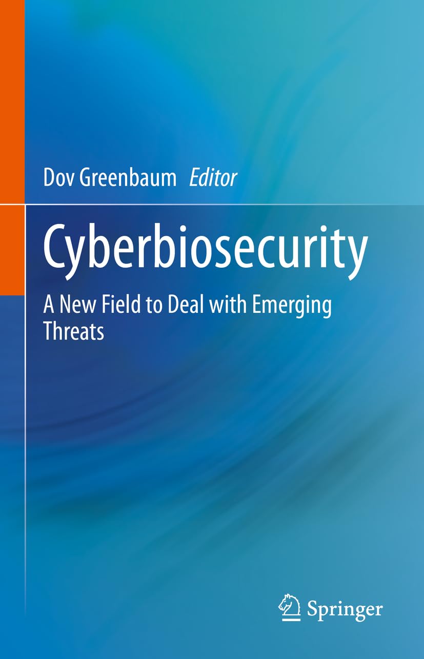 Cyberbiosecurity: A New Field to Deal with Emerging Threats: Greenbaum ...