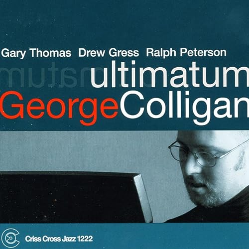 Spiele Ultimatum von George Colligan feat. Drew Gress, Gary Thomas ...