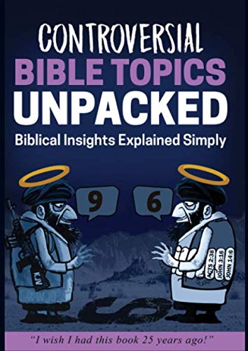 Controversial Bible Topics Unpacked: Biblical Insights Explained Simply ...