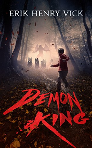 Demon King: A Supernatural Thriller (Evil Walks Among Us Book 1 ...