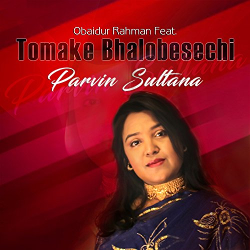 Play Tomake Bhalobesechi (feat. Obaidur Rahman) by Parvin Sultana feat. Obaidur Rahman on Amazon ...