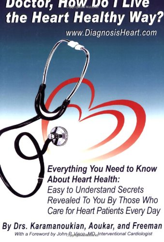 Doctor, How Do I Live the Heart Healthy Way - Karamanoukian, Hratch ...