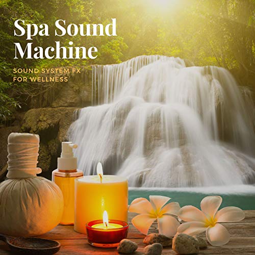 Écouter Spa Sound Machine - Sound System FX for Wellness par Relaxing ...