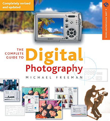 The Complete Guide To Digital Photography: Freeman, Michael ...