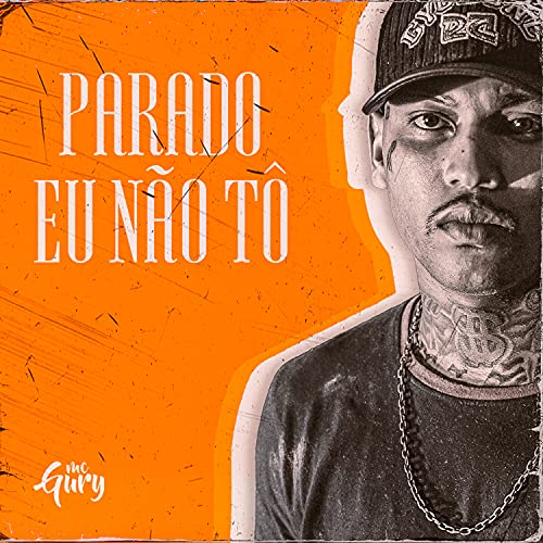 Parado Eu Não Tô de MC Gury en Amazon Music Unlimited