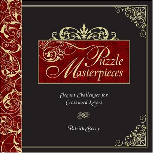 Puzzle Masterpieces: Elegant Challenges for Crossword Lovers: Berry ...