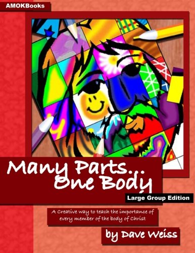 Many Parts One Body: Large Group Edition: Weiss, Dave: 9781479310708 ...