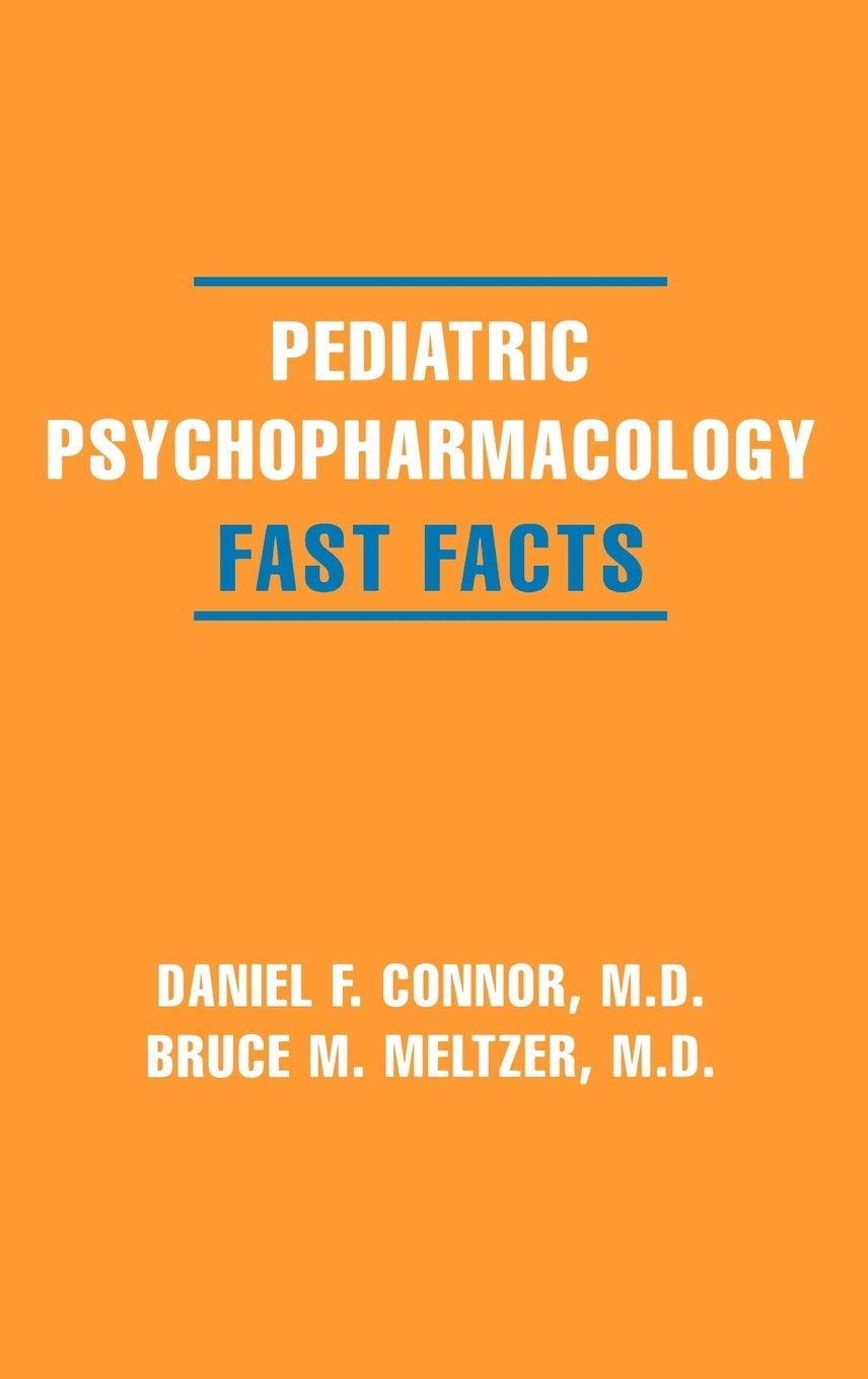 Pediatric Psychopharmacology: Fast Facts (Fast Facts (Norton ...