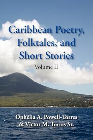 Caribbean Poetry, Folktales, and Short Stories: Powell-torres, Ophelia ...