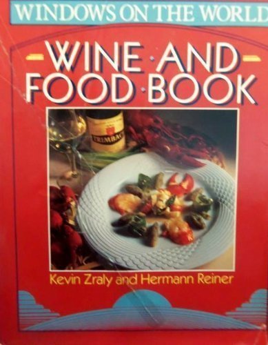 Windows on the World: Wine and Food Book: Zraly, Kevin, Reiner, Hermann ...