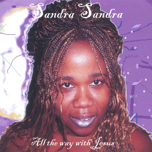 Amazon.com: All The Way With Jesus : Sandra Sandra: Digital Music