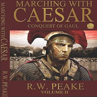 Amazon.com: Marching with Caesar: Conquest of Gaul (Audible Audio Edition): R.W. Peake, Simon ...