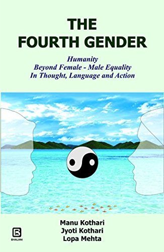 Buy THE FOURTH GENDER: HUMANITY BEYOND FEMALE -MALE EQUALITY IN THOUGHT ...