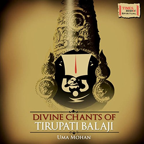Divine Chants Of Tirupati Balaji by Uma Mohan on Prime Music