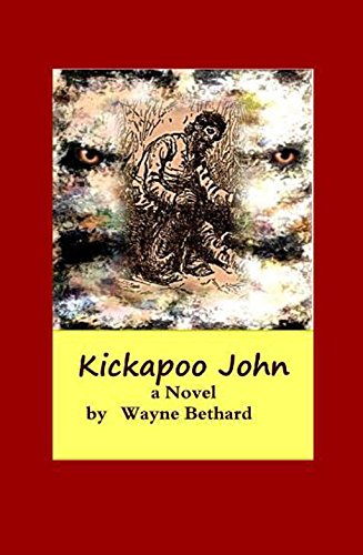 Kickapoo John - Kindle edition by Bethard, Wayne. Literature & Fiction ...