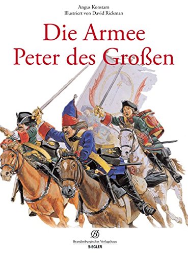 Die Armee Peters des Großen : Angus Konstam/ David Rickman: Amazon.de ...
