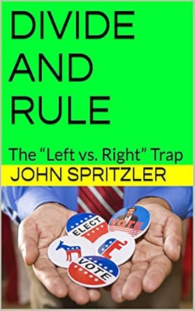 DIVIDE AND RULE: The “Left vs. Right” Trap (NO RICH AND NO POOR Book 2 ...