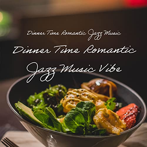 Amazon MusicでDinner Time Romantic Jazz MusicのDinner Time Romantic Jazz ...