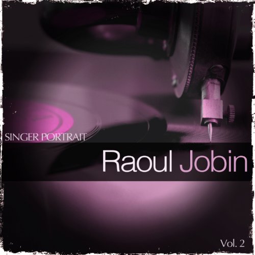 Reproducir Singer Portrait - Raoul Jobin, Vol. 2 de Raoul Jobin en ...