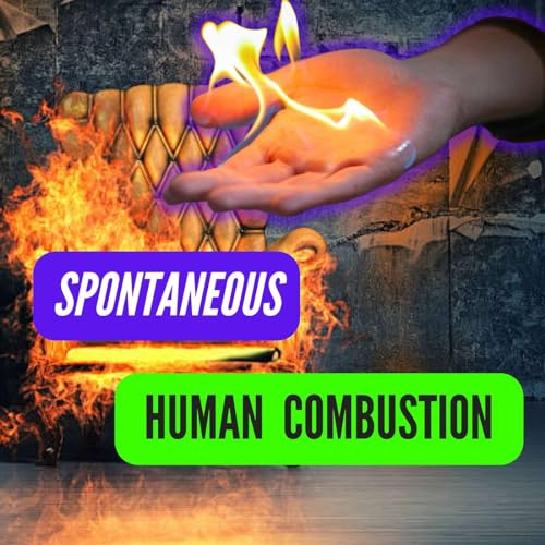 Spontaneous Human Combustion is ACTUALLY REAL (Literature References ...