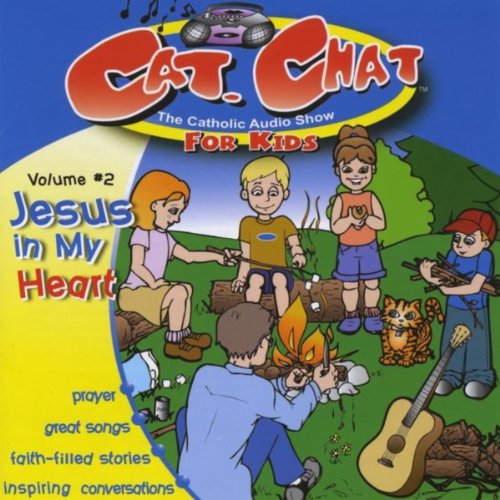 Play Vol. #2 "Jesus in my Heart" by Cat.Chat: The Catholic Audio Show ...