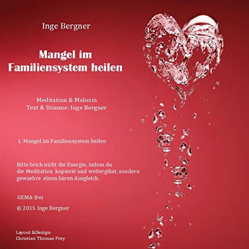 Mangel im Familiensystem heilen (Audio Download): Inge Bergner, Inge Bergner, Ingeborg Bergner ...