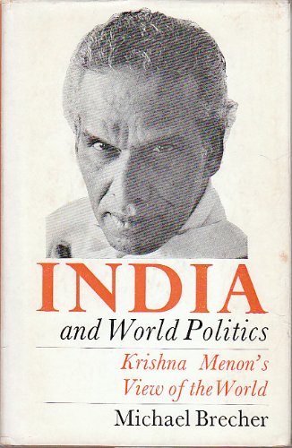 India and world politics: Krishna Menon's view of the world: Michael ...