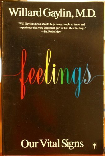Feelings: Our Vital Signs by Willard Gaylin (1988-01-03): Willard ...