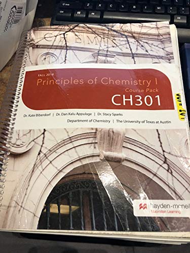 Principles of Chemistry I Course Pack CH301 Fall 2018: Dr. Kate ...