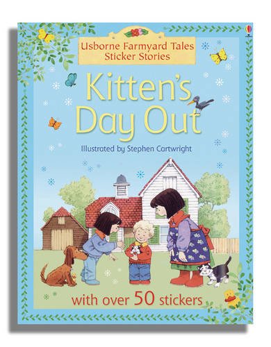 Kitten's Day Out (Farmyard Tales Sticker Storybooks): Heather Amery ...