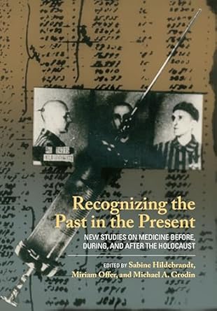 Buy Recognizing the Past in the Present: New Studies on Medicine before ...