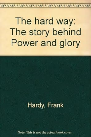 The hard way: The story behind "Power and glory": Amazon.co.uk: Frank ...