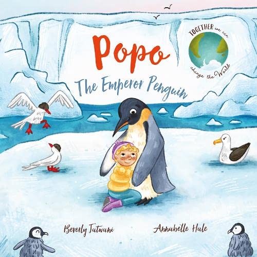 Popo the Emperor Penguin: 7 (Together We Can Change the World): Amazon ...