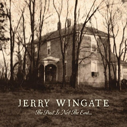 Amazon.com: The Past Is Not the End... : Jerry Wingate: Digital Music