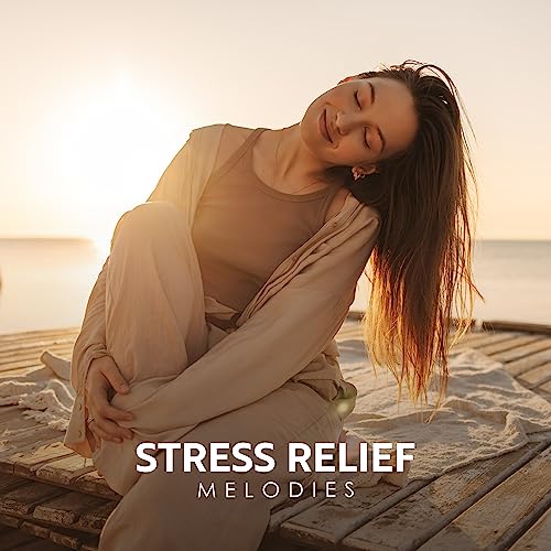 Stress Relief Melodies: Deeper Relaxing Music, Peace of Mind von Anti ...