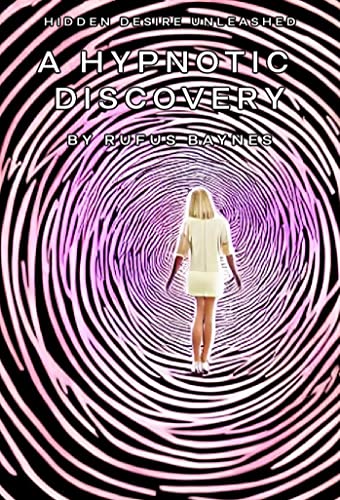 A Hypnotic Discovery - Kindle edition by Baynes, Rufus. Literature ...
