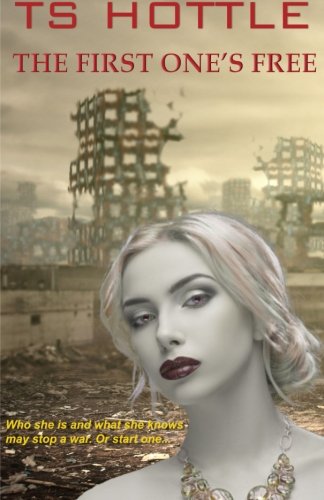 The First One's Free (Compact Universe): Hottle, TS: 9781515114703 ...