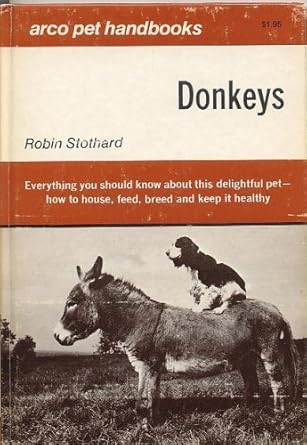 Donkeys (Arco pet handbooks): Stothard, Robin: 9780668026659: Amazon ...