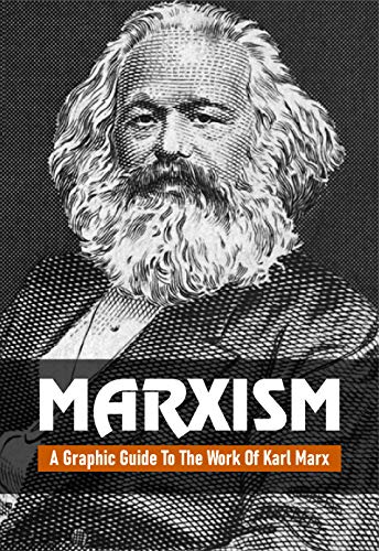 Marxism: A Graphic Guide To The Work Of Karl Marx: Marxism Leninism ...