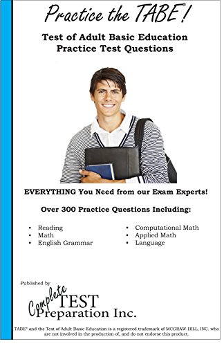 Practice the TABE! Test of Adult Basic Education Practice Test ...