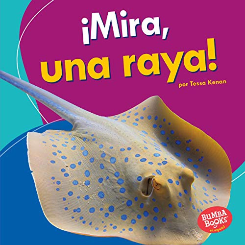 ¡Mira, una raya! [Look, a Ray!] (Audio Download): Tessa Kenan ...